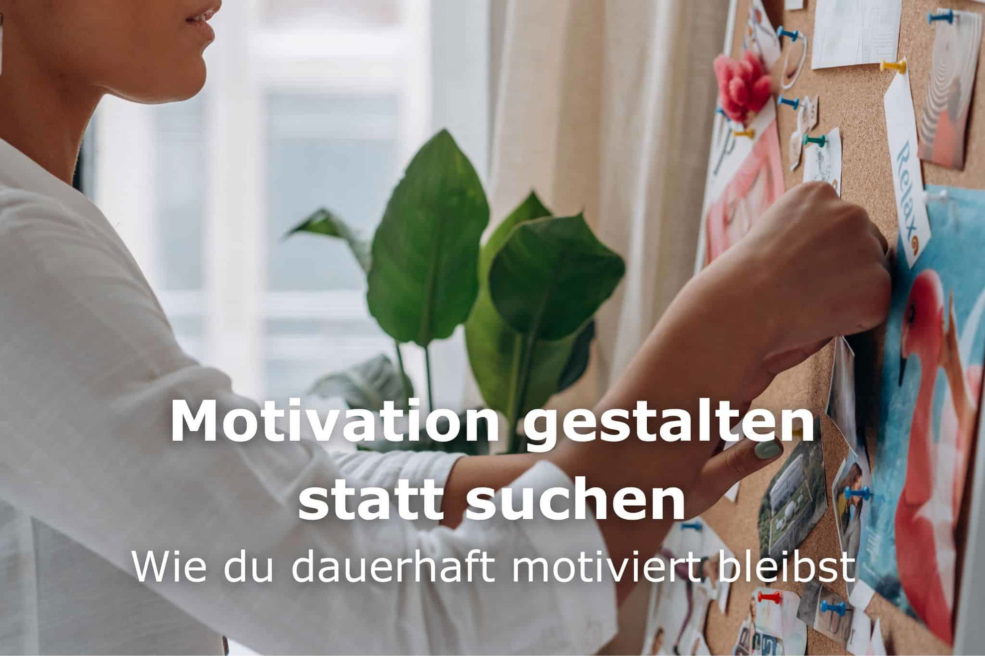 Motivation gestalten statt suchen: Wie du dauerhaft motiviert bleibst